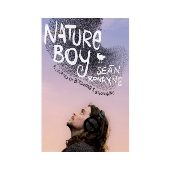 Nature Boy: A Journey of Birdsong and Belonging PAPERBACK - BirdWatch ...